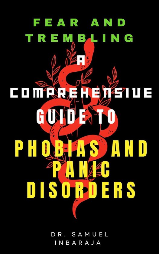 Fear and Trembling: A Comprehensive Guide to Phobias and Panic Disorder ...