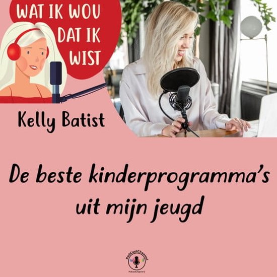 De beste kinderprogramma's uit mijn jeugd, Kelly Batist | 9789464499124 ...