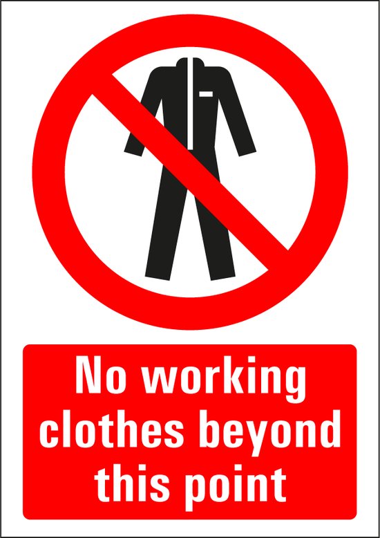 No working clothes beyond this point sticker 210 x 297 mm | bol