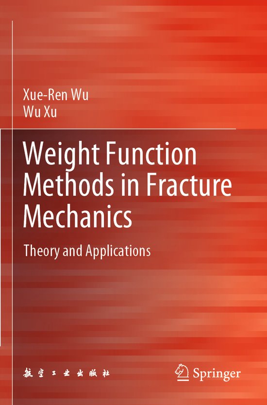 Weight Function Methods in Fracture Mechanics | 9789811689635 | Xue-Ren ...