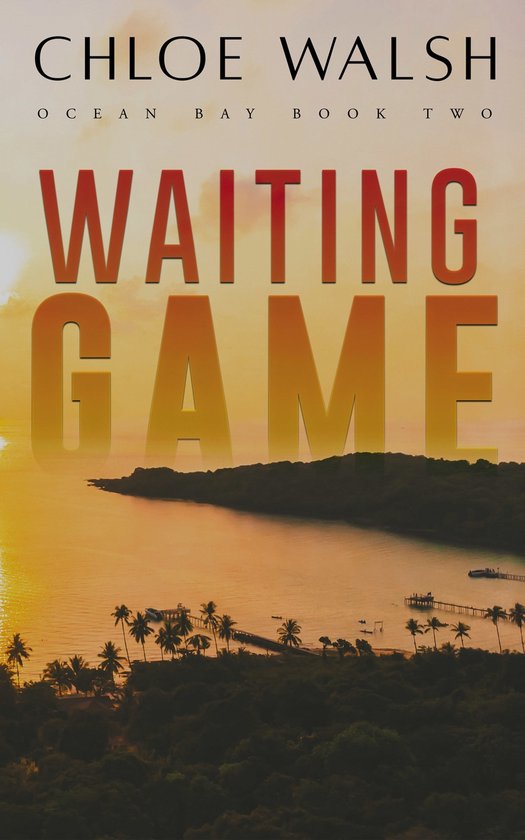Ocean Bay 2 - Waiting Game: Ocean Bay #2 (ebook), Chloe Walsh ...