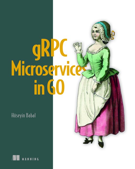 gRPC Microservices in Go | 9781633439207 | Hüseyin Babal | Boeken | bol