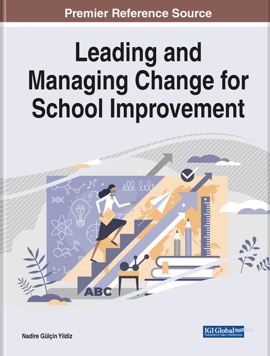 Leading and Managing Change for School Improvement | 9781799839408 ...