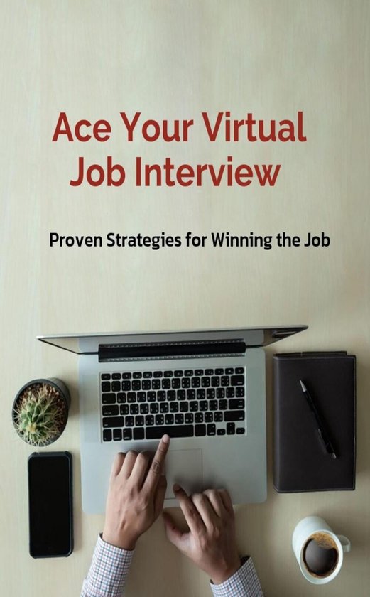 Ace Your Virtual Job Interview, Proven Strategies for Winning the Job (ebook), Raylene... | bol