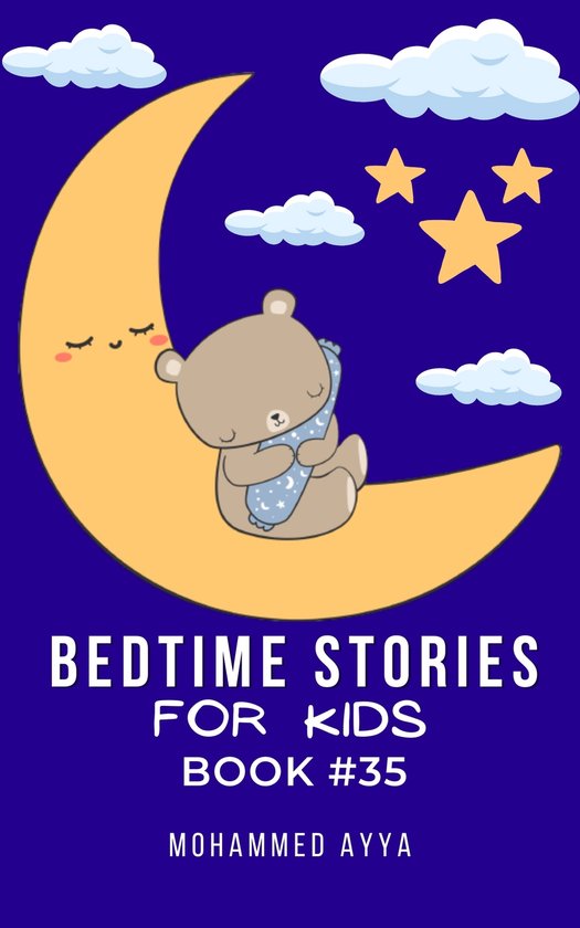 Short Bedtime Stories 35 - Bedtime Stories For Kids (ebook), Mohammed Ayya |... | bol