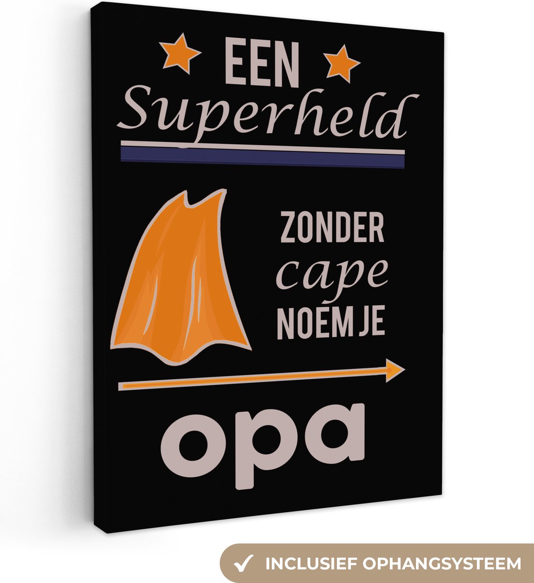 Canvas Schilderij Opa - Spreuken - Een superheld zonder cape noem je ...