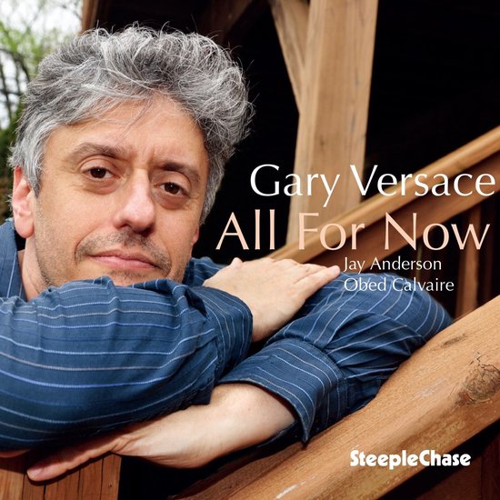 Gary Versace, Jay Anderson, Obed Calvaire - All For Now (CD), Gary ...