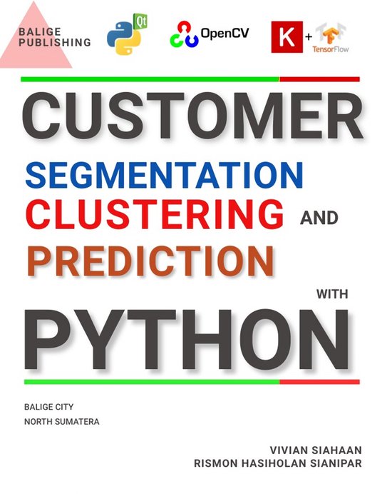 CUSTOMER SEGMENTATION, CLUSTERING, AND PREDICTION WITH PYTHON (ebook ...
