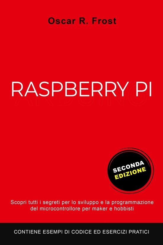Raspberry Pi: Scopri Tutti i Segreti per lo Sviluppo e Programmazione ...