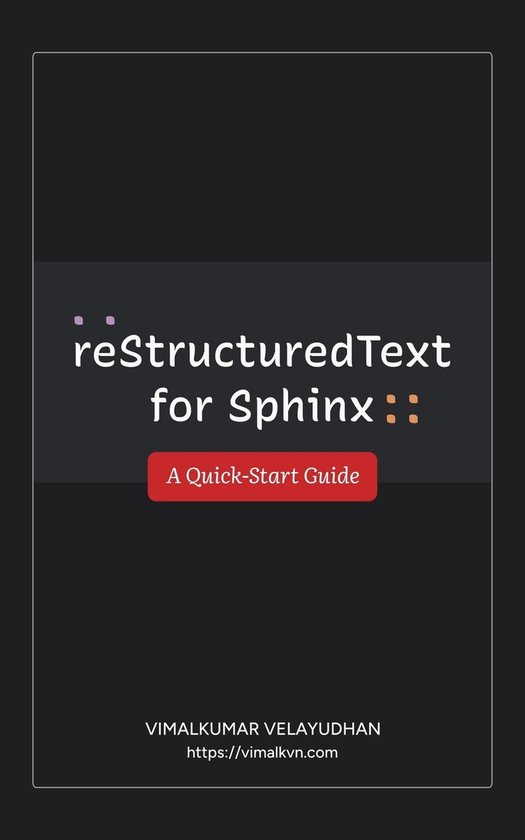 reStructuredText for Sphinx (ebook), Vimalkumar Velayudhan | 9798223236023 | Boeken | bol.com