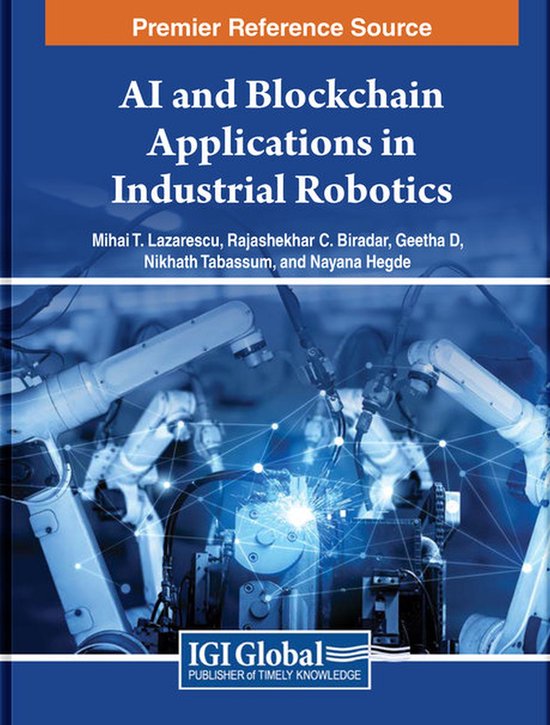 AI and Blockchain Applications in Industrial Robotics | 9798369306598 ...