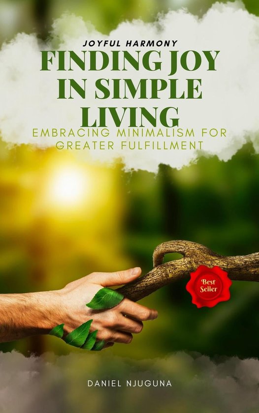 Finding Joy In Simple Living Embracing Minimalism For Greater