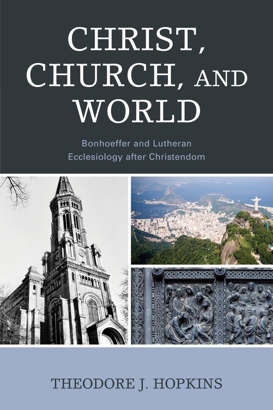 Christ, Church, and World, Theodore J. Hopkins | 9781978708600 | Boeken ...