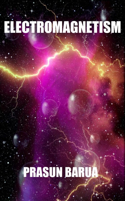 Electromagnetism (ebook), Prasun Barua | 1230006514211 | Boeken | bol