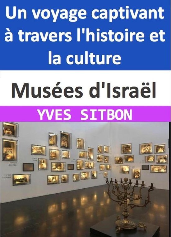 Musées d'Israël : Un voyage captivant à travers l'histoire et la culture (ebook), YVES... | bol