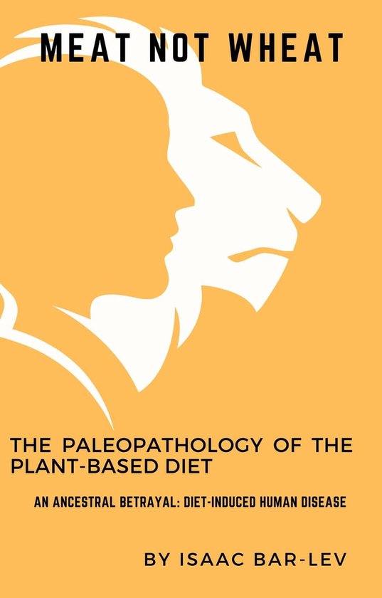 Meat Not Wheat (ebook), Isaac Bar-Lev | 9798223759812 | Boeken | bol.com