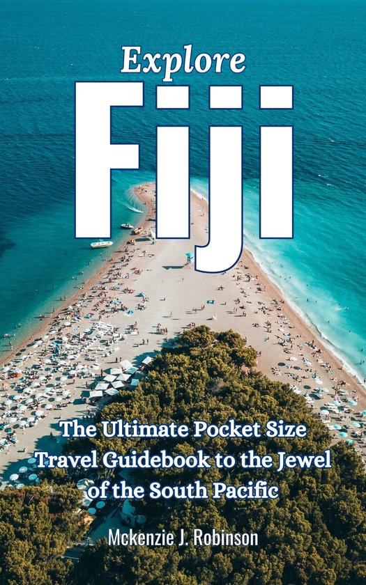Explore Fiji (ebook), Mckenzie J. Robinson | 1230006658601 | Boeken ...