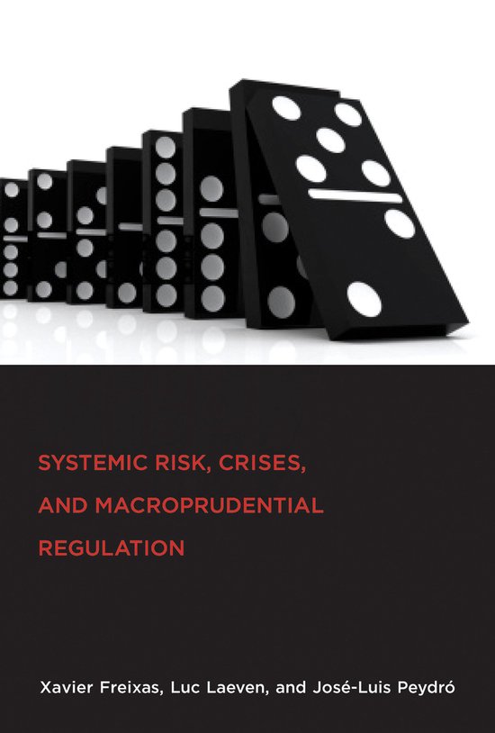 Systemic Risk, Crises, and Macroprudential Regulation | 9780262549011 ...