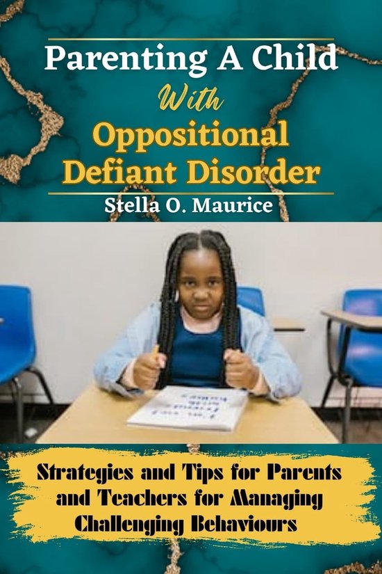 Parenting A Child With Oppositional Defiant Disorder (ebook), Stella O ...