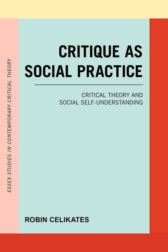 Critique as Social Practice, Robin Celikates | 9781786604620 | Livres | bol