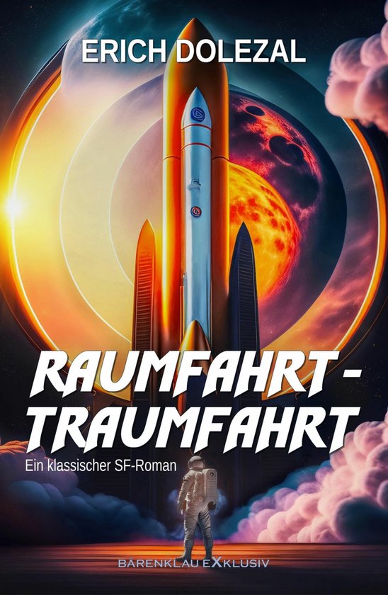 Raumfahrt-Traumfahrt: Ein klassischer Science-Fiction-Roman (ebook ...