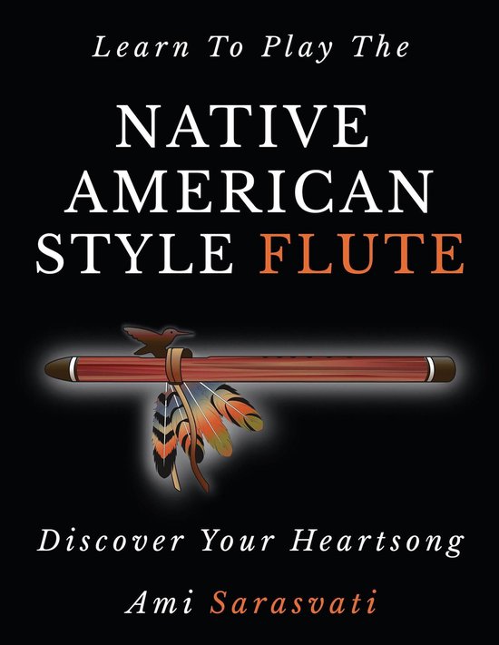 Learn to Play the Native American Style Flute (ebook), Sarasvati ...