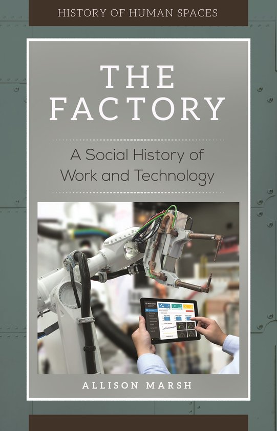 History of Human Spaces-The Factory, Allison Marsh | 9781440853326 ...