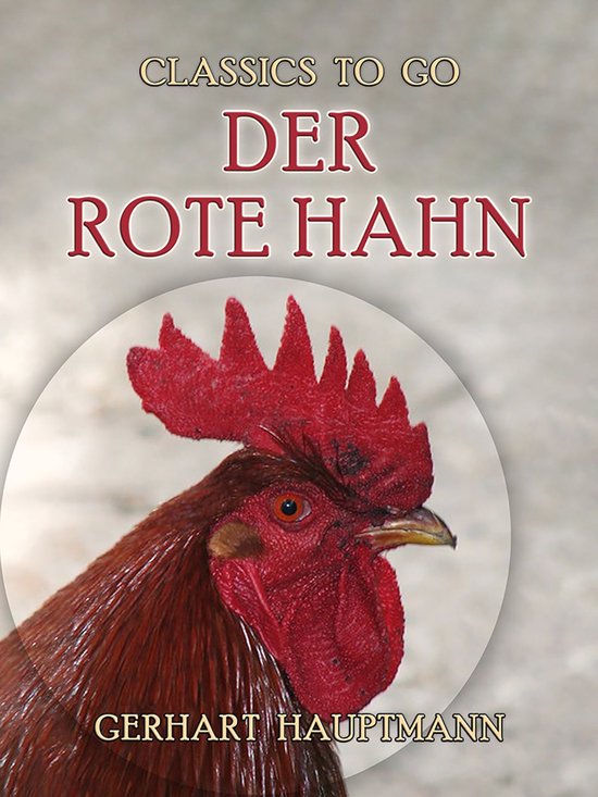 Classics To Go - Der rote Hahn (ebook), Gerhart Hauptmann ...