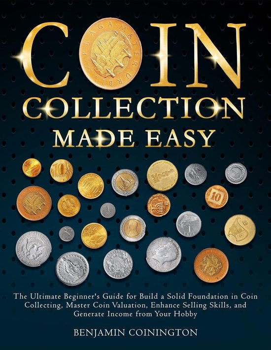 Coin Collecting Made Easy (ebook), Benjamin Coinington | 9798223090472 ...
