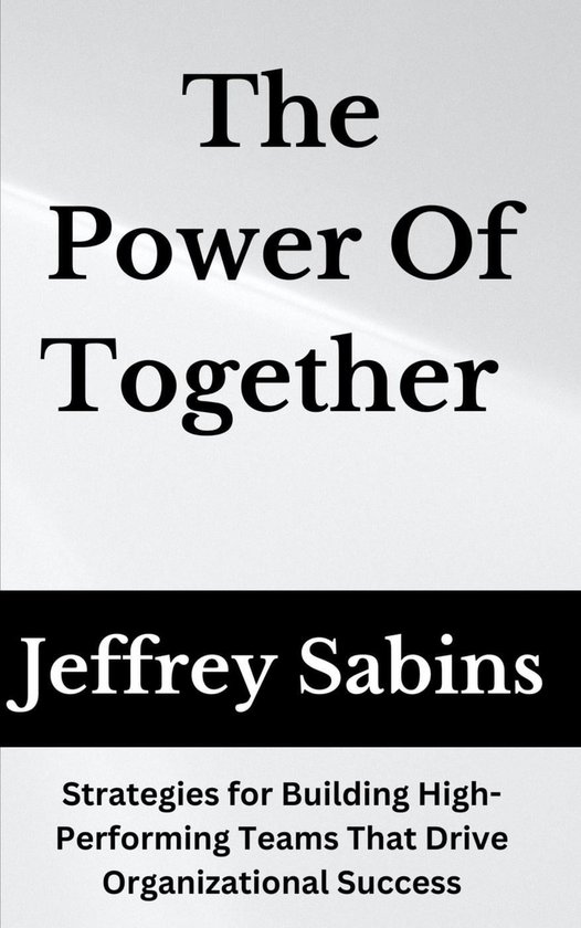 The Power of Together: Unlocking the Potential of Team Development ...