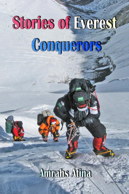 Stories of Everest Conquerors (ebook), Amrahs Atina | 9798215537053 ...