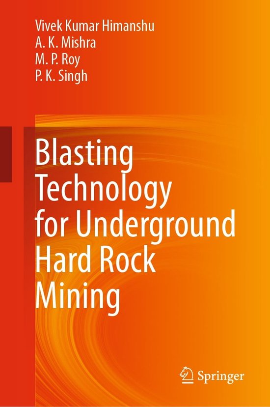 Blasting Technology for Underground Hard Rock Mining (ebook), A. K. Mishra |... | bol