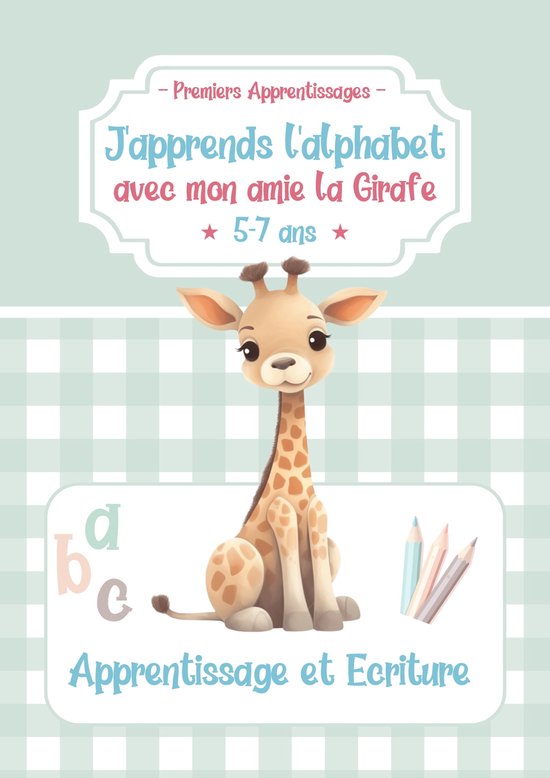Premiers Apprentissages 1 - J'apprends l'alphabet avec mon amie la ...