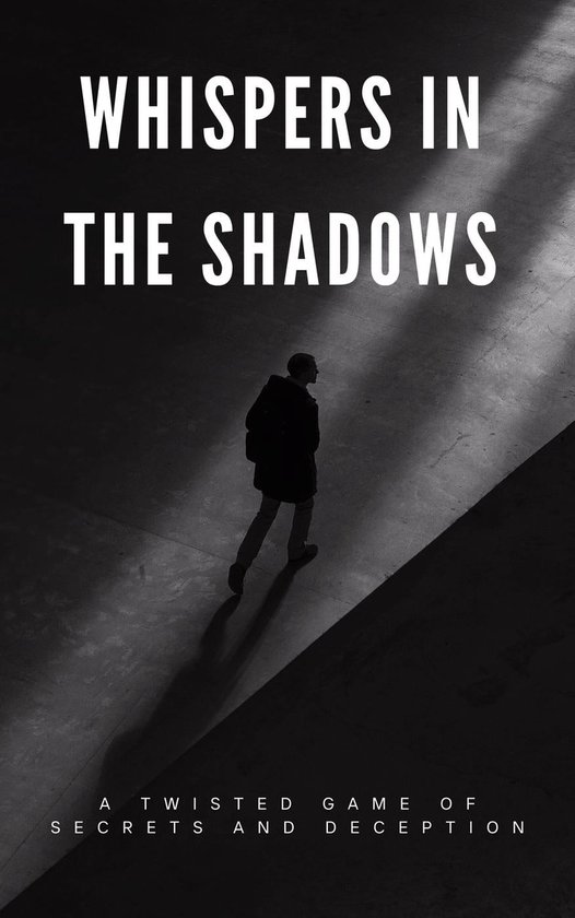 Whispers in the Shadows: A Twisted Game of Secrets and Deception (ebook), aarat |... | bol.com