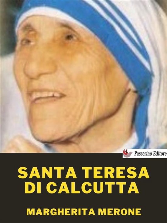 Santa Teresa di Calcutta (ebook), Margherita Merone | 9791222421162 ...