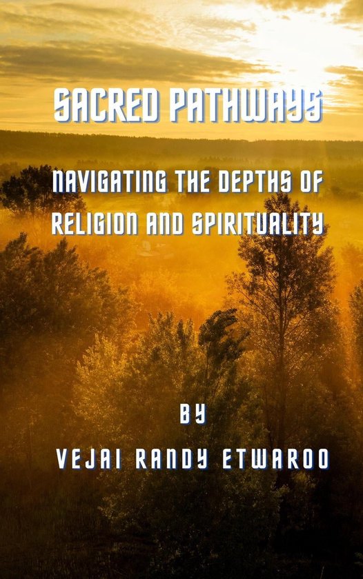 Sacred Pathways: Navigating the Depths of Religion and Spirituality ...
