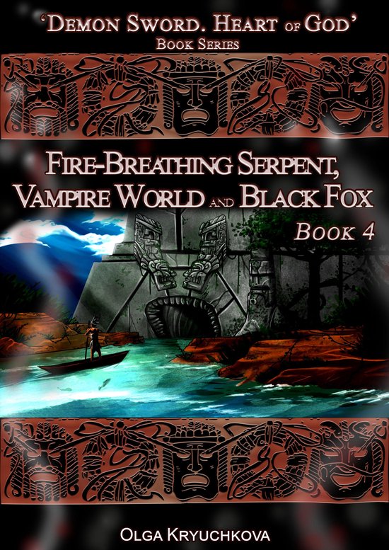 Demon Sword. Heart of God 4 - Book 4. Fire-Breathing Serpent, Vampire ...