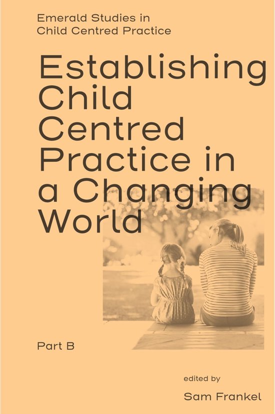 Emerald Studies in Child Centred Practice - Establishing Child Centred ...