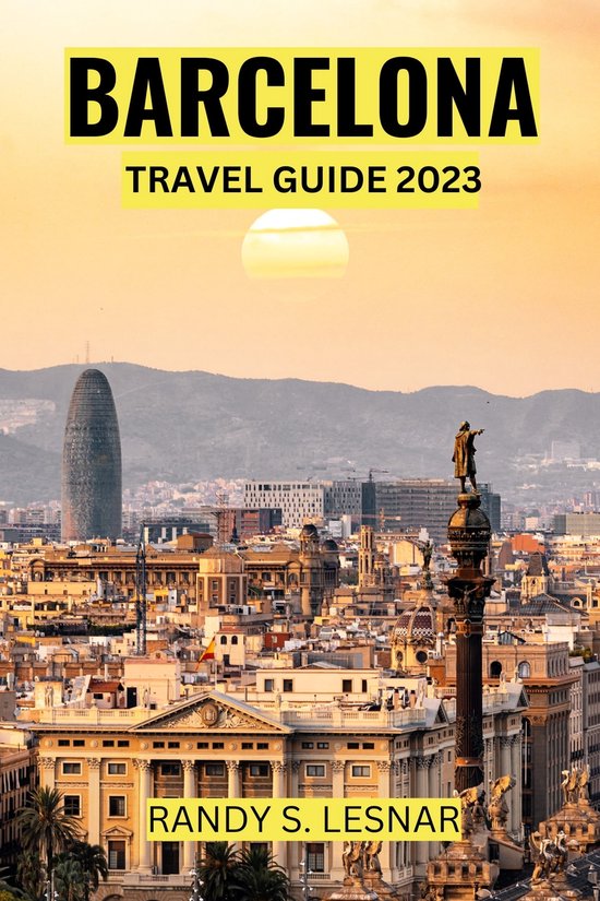 Barcelona Travel Guide 2023 (ebook), RANDY S. LESNAR | 1230006572679 ...