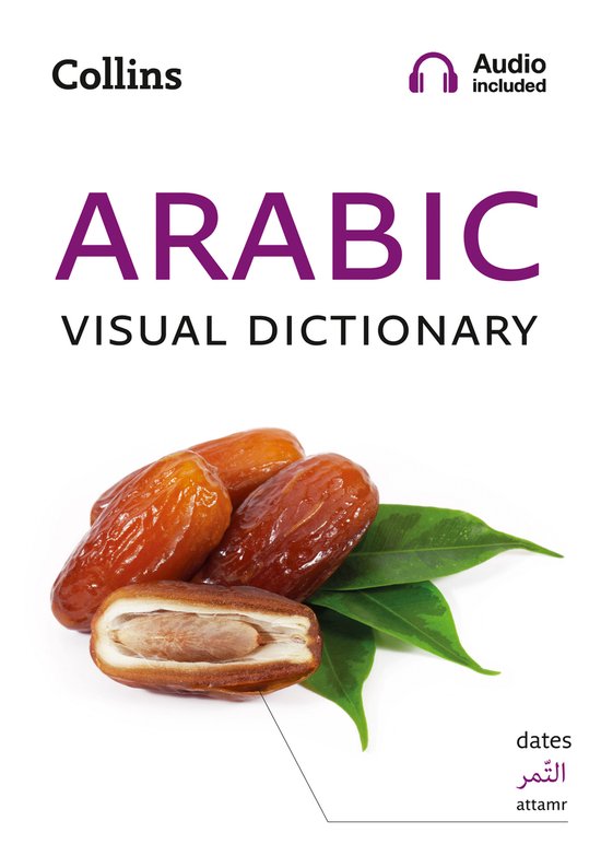 Arabic Visual Dictionary A photo guide to everyday words and phrases in ...