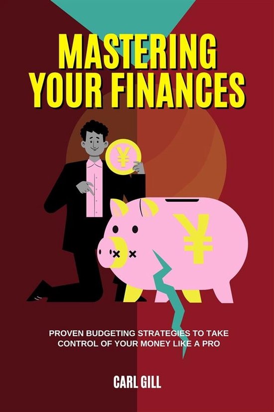 Mastering Your Finances (ebook), Carl Gill | 9791222417134 | Boeken | bol