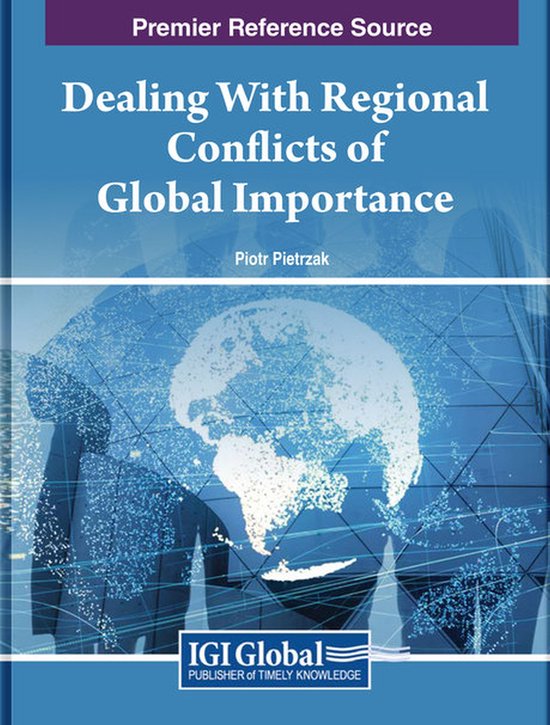 Dealing With Regional Conflicts of Global Importance | 9781668494677 ...