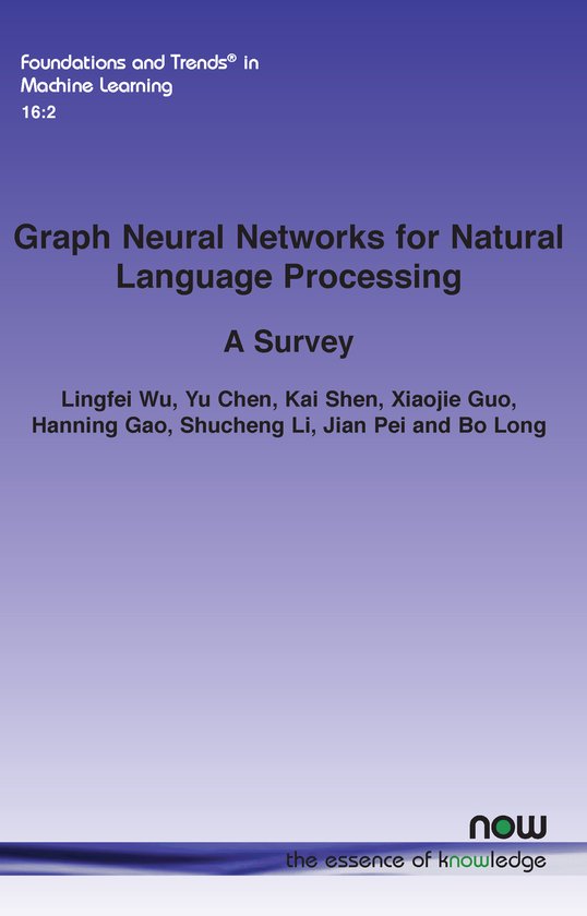 Foundations and Trends® in Machine Learning- Graph Neural Networks for Natural... | bol