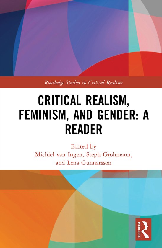 Routledge Studies in Critical Realism- Critical Realism, Feminism, and ...