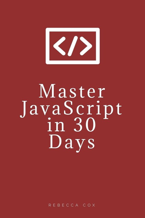 Master JavaScript in 30 Days (ebook), Rebecca Cox | 9798223475514 | Boeken | bol.com