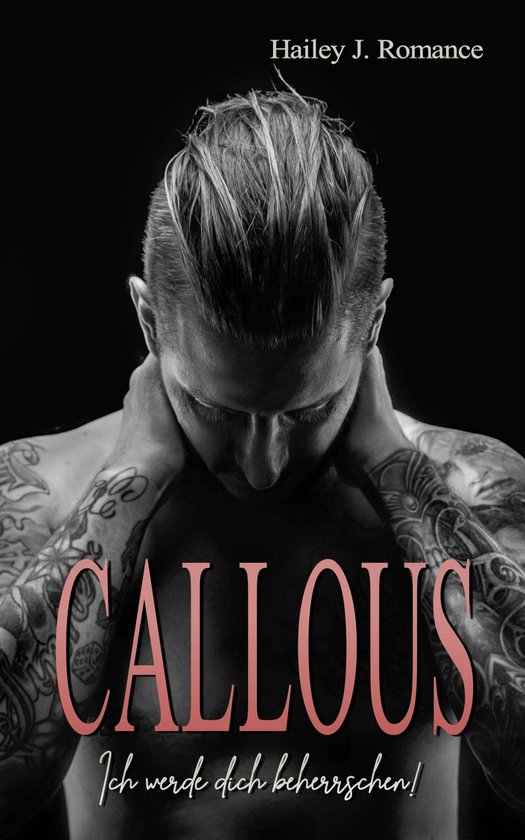 Callous (ebook), Hailey J. Romance | 9783757940522 | Boeken | bol.com