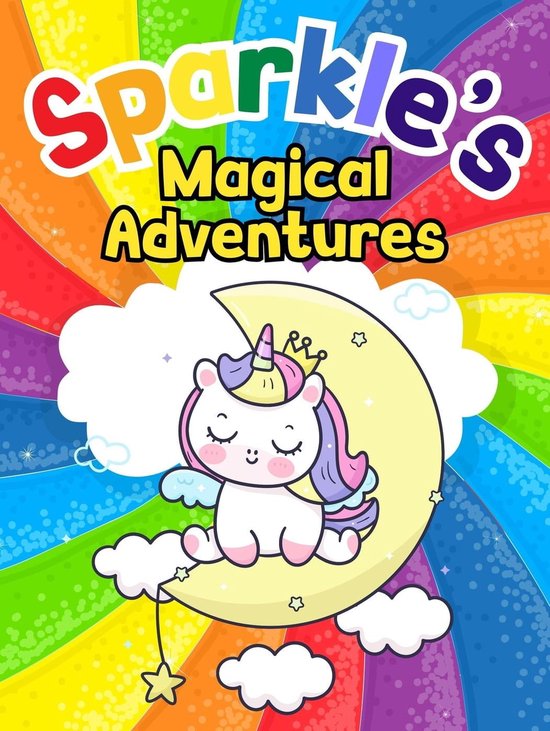 Sparkle the Unicorn - Sparkle's Magical Adventures (ebook), Mary K ...