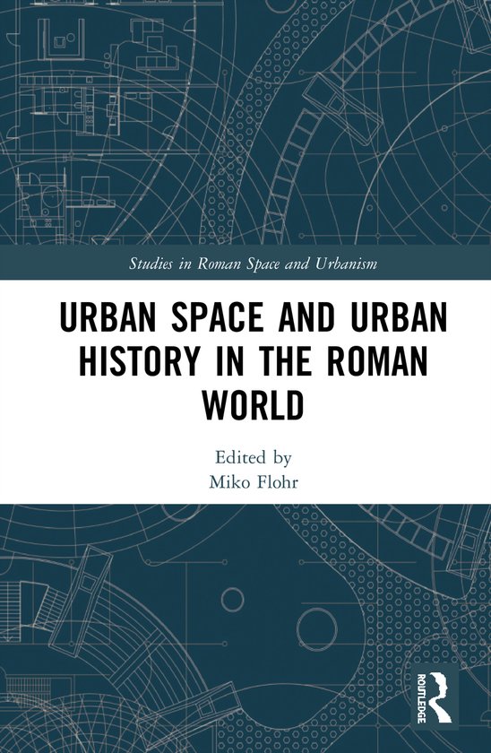 Studies in Roman Space and Urbanism- Urban Space and Urban History in ...