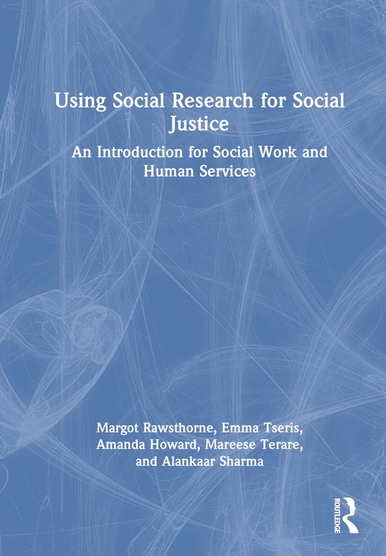 Using Social Research for Social Justice, Margot Rawsthorne ...