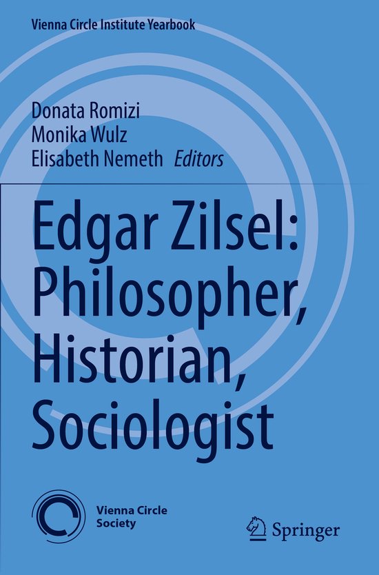 Vienna Circle Institute Yearbook- Edgar Zilsel: Philosopher, Historian ...